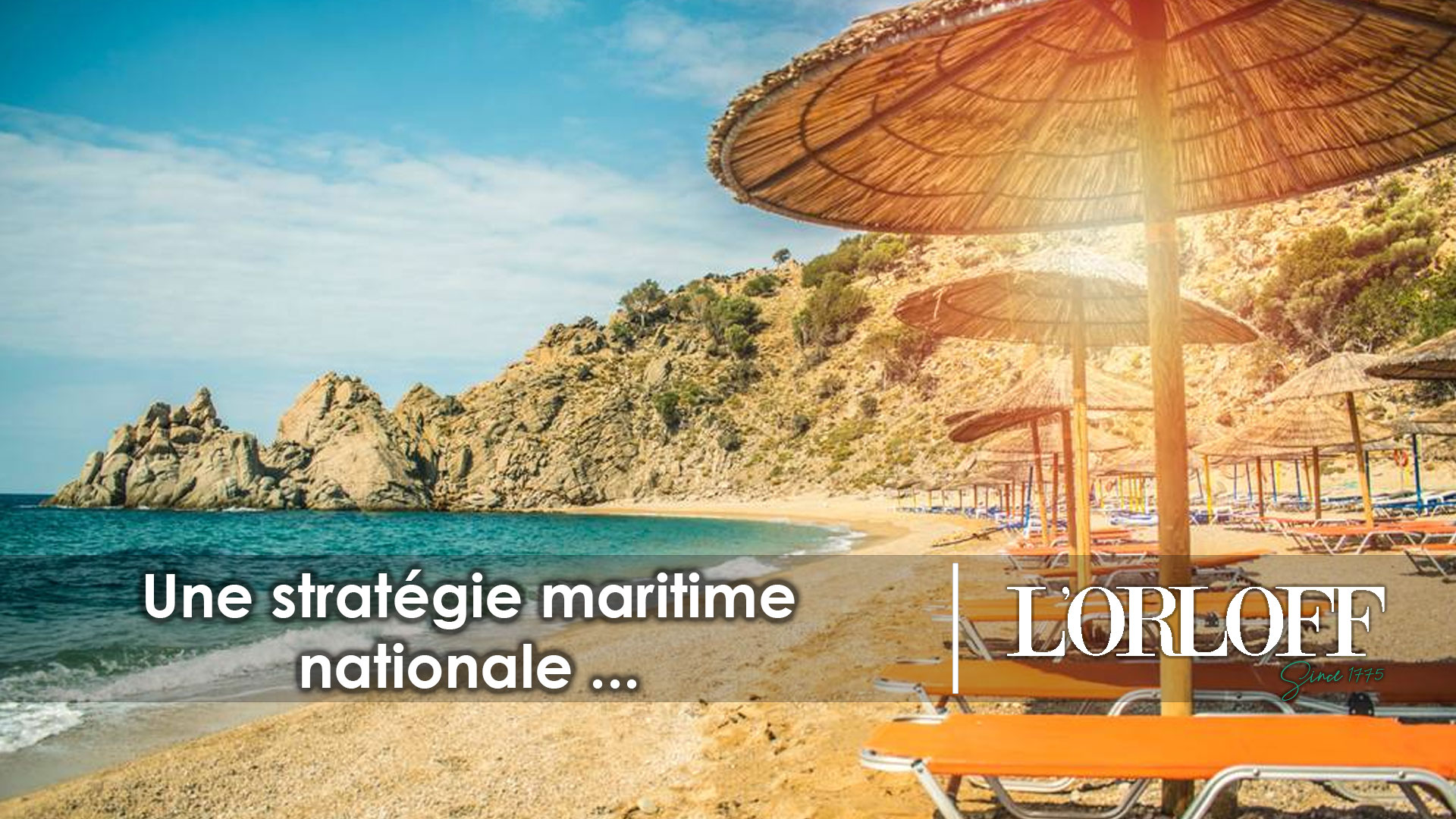 La mer, facteur de puissance et de prospérité pour la Tunisie - L'ORLOFF