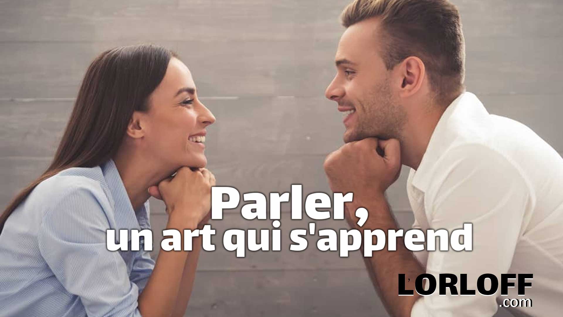 Éloquence, rhétorique, verve… L’art du '' bien parler '' .. - L'ORLOFF