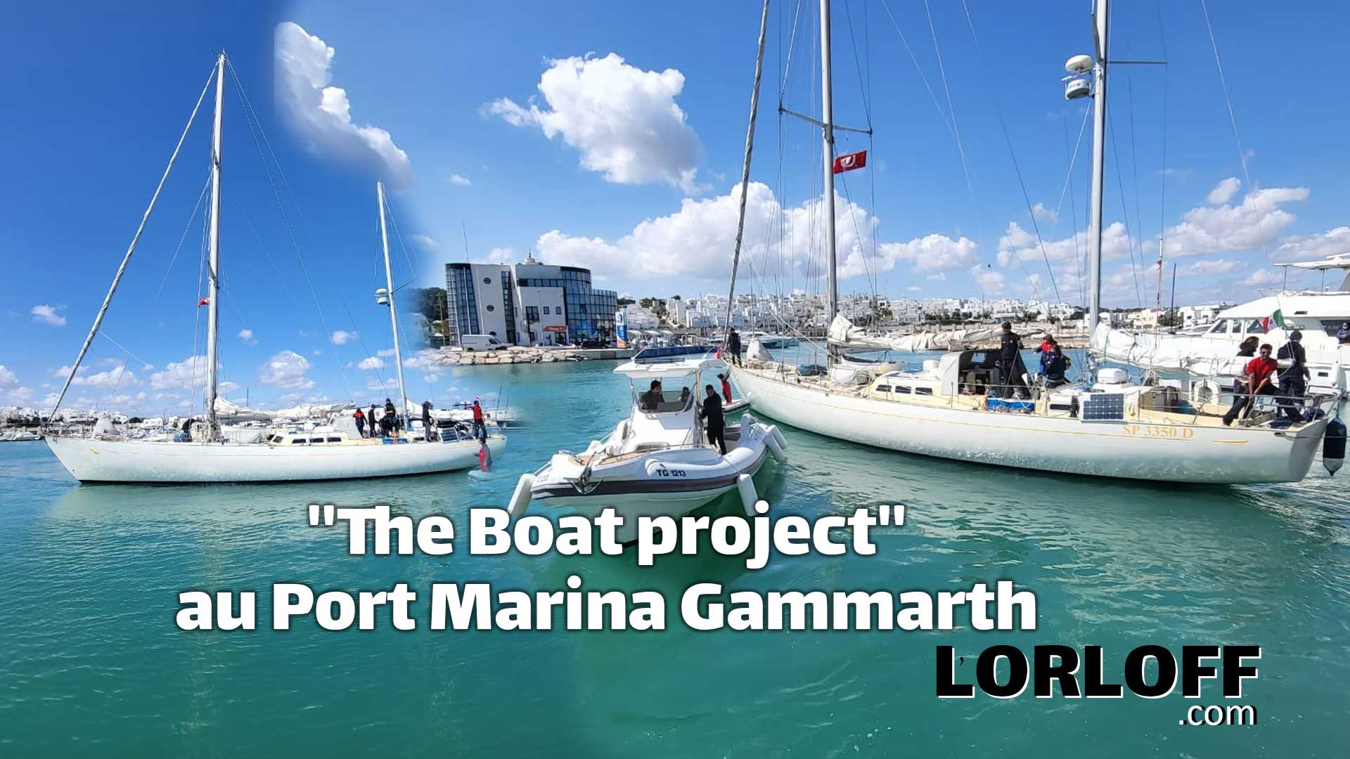 ''The Boat project'' au Port Marina Gammarth : Une initiative inédite ...
