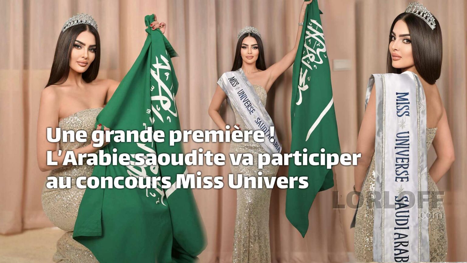 POUR LA PREMIÈRE FOIS, UNE CANDIDATE REPRÉSENTERA L'ARABIE SAOUDITE AU CONCOURS MISS UNIVERS - L ...