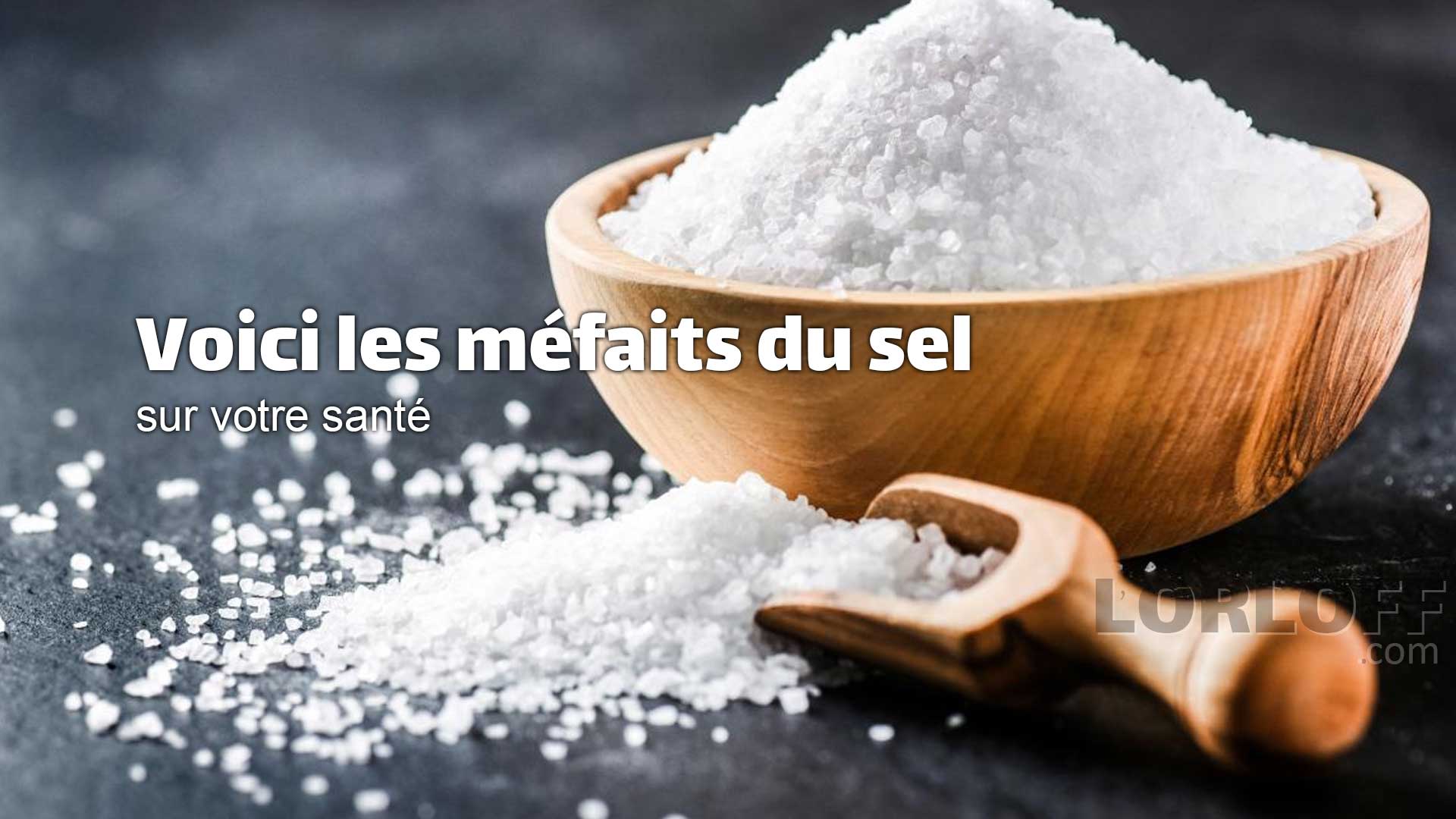 Voici les méfaits du sel sur votre santé - L'ORLOFF